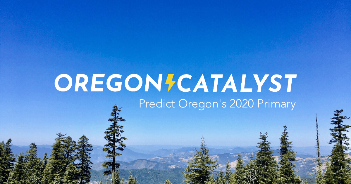 Predict Oregon’s 2020 May Primary | Oregon Catalyst
